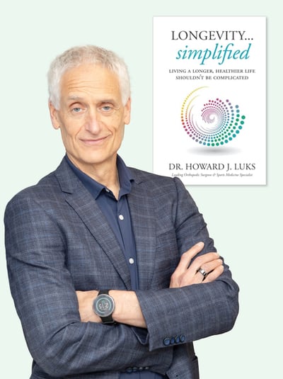 A discussion with Dr. Howard Luks, author of Longevity…Simplified